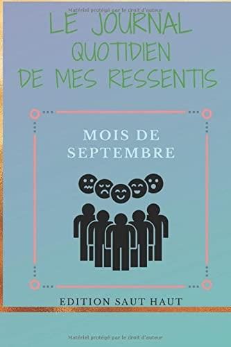 Le Journal Quotidien de Mes Ressentis (Mois par Mois) - Mois de ...
