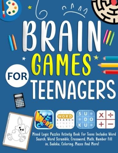 Brain Games For Teenagers: Mixed Logic Puzzles Activity Book For Teens ...