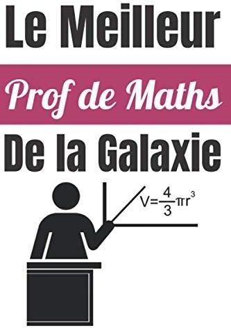 Le meilleur prof de maths de la galaxie: cadeau professeur maths : un ...