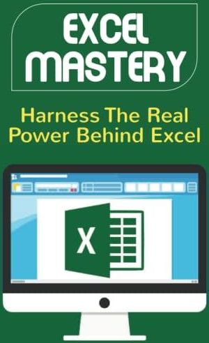 Excel Mastery: Harness The Real Power Behind Excel - Literatura obcojęzyczna - Ceny i opinie ...