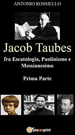 Jacob Taubes fra escatologia, paolinmismo e messianesimo (Vol. 1 ...