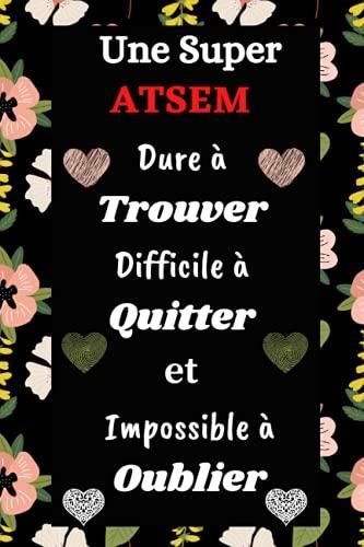 Une Super ATSEM Dure à Trouver Difficile à Quitter et Impossible à ...