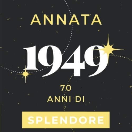 Annata 1949 70 anni di Splendore: Libro Degli Ospiti Compleanno Per Scrivere Auguri E Messaggi D ...
