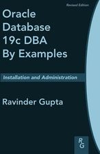 Oracle Database 19c DBA By Examples: Installation and Administration - Literatura obcojęzyczna ...