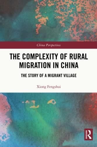 The Complexity of Rural Migration in China: The Story of a Migrant ...