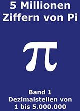 5 Millionen Ziffern von Pi - Band 1 - Dezimalstellen von 1 bis 5.000. ...