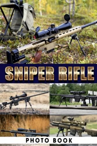 Sniper Rifle Photo Book: Marvelous Photo Album Collection Of Weapon For ...