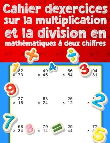 Cahier d'exercices sur la multiplication et la division en ...