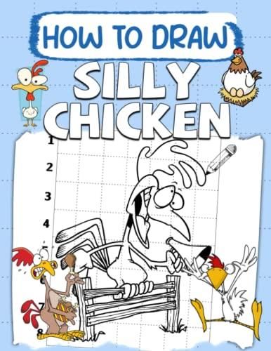 How To Draw Silly Chicken: Learn To Draw For Kids, Beginners With Easy ...