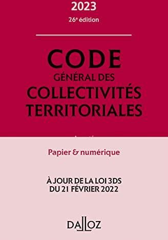 Code général des collectivités territoriales 2023, annoté et commenté ...