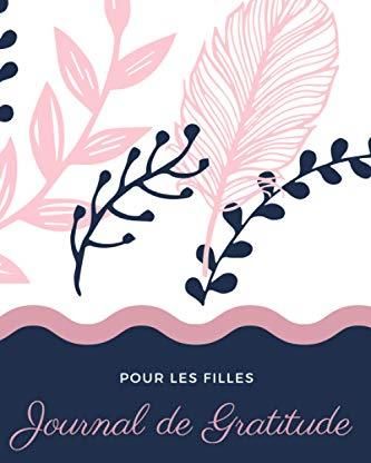 Journal de Gratitude quotidien pour les Filles: Journal de gratitude ...