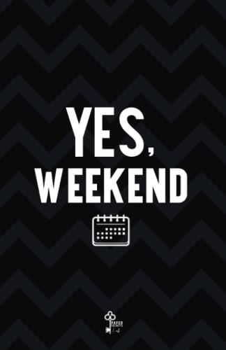 Yes, Weekend: Planner con frase divertente per colleghi, capo, clienti ...