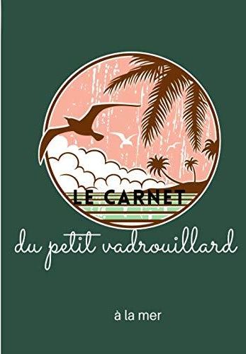 Le carnet du petit vadrouillard à la mer: Carnet de voyage à remplir ...