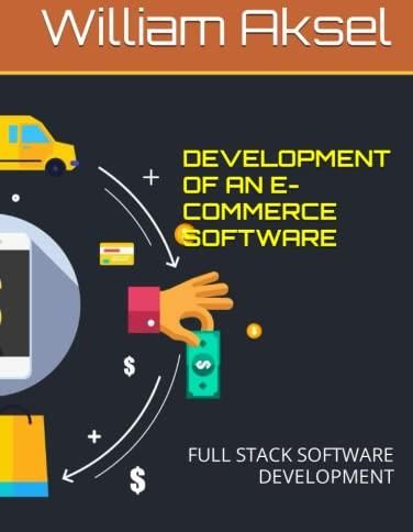DEVELOPMENT OF AN E-COMMERCE SOFTWARE: FULL STACK SOFTWARE DEVELOPMENT ...