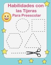 Habilidades con las Tijeras Para Preescolar: Libro de trabajo ...