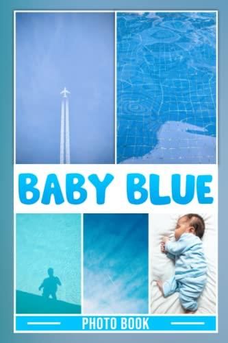 Baby Blue Photo Book: Fabulous Photos Of Navy Color For Adults To Relax ...
