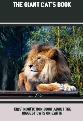 The Giant Cat'S Book: Kids' Nonfiction Book About The Biggest Cats On ...