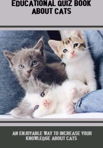 Educational Quiz Book About Cats: An Enjoyable Way To Increase Your ...