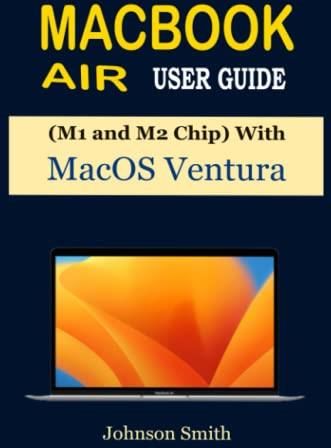 MACBOOK AIR USER GUIDE (M1 and M2 Chip) with macOS Ventura: The ...