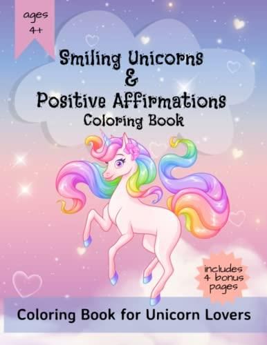 Smiling Unicorns and Positive Affirmations Coloring Book for Kids ...