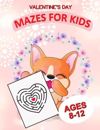 Valentine's Day Mazes For kids Ages 8-12: Valentine's day Fun Activity ...