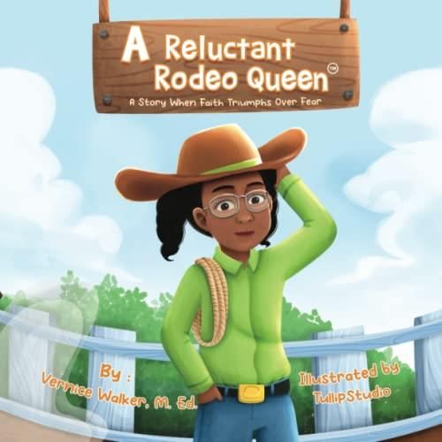 A Reluctant Rodeo Queen: A Story When Faith Triumphs Over Fear ...