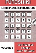 Futoshiki Puzzle Book for Adults: 252 Japanese Math Logic Puzzles ...