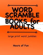 WORD SCRAMBLE BOOKS for ADULTS: Large Print Word Jumbles, 1200 Fun and ...