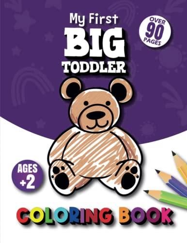 MY First Big Toddler Coloring Book Ages 2 Years Plus: Easy, LARGE ...