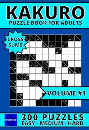 Kakuro Puzzle Book for Adults: 300 Kakuro Puzzles Easy to Hard Vol 1 ...