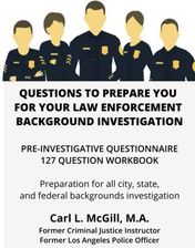 QUESTIONS TO PREPARE YOU FOR YOUR LAW ENFORCEMENT BACKGROUND ...