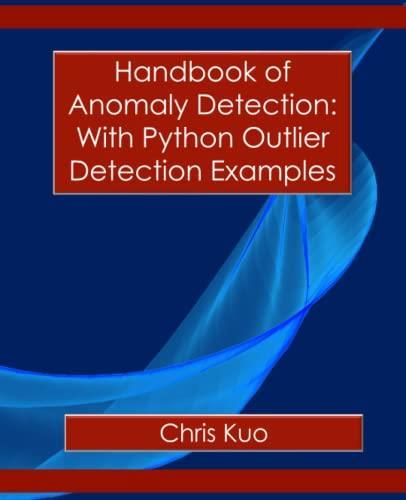 Handbook of Anomaly Detection: With Python Outlier Detection: Build and ...