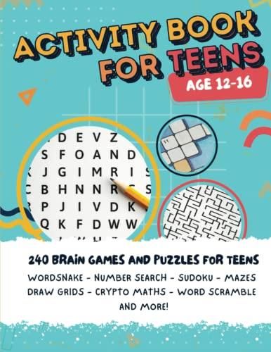 Activity Book For Teens: 240 Brain Games & Puzzles For Teens Ages 12-16 ...