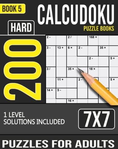 200 Calcudoku Puzzle Books for Adults: Hard Calcudoku Puzzle Game Book ...