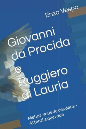 Giovanni da Procida e Ruggiero di Lauria: Mefiez-vous de ces deux ...