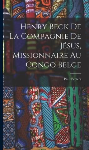 Henry Beck De La Compagnie De Jésus, Missionnaire Au Congo Belge ...
