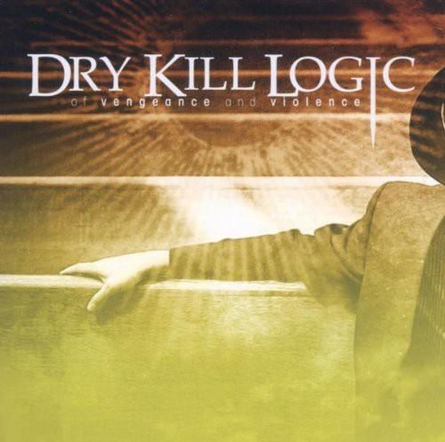 Płyta kompaktowa Dry Kill Logic: Of Vengeance and Violence [CD] - Ceny ...