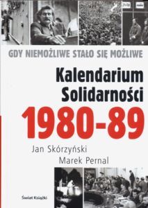 Książka Kalendarium Solidarności 1980-89 Jan Skórzyński, Marek Pernal ...