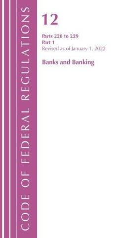 Code of Federal Regulations, Title 12 Banks and Banking 220-229 ...