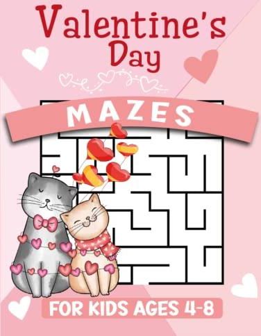 Valentine's Day Mazes For Kids Ages 4-8: A Fun and Amazing Valentine's ...