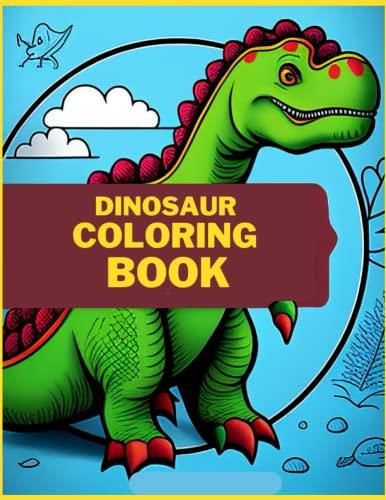 Roar and Color: A Dinosaur Coloring Book for Kids for ages 8 -15:: The ...