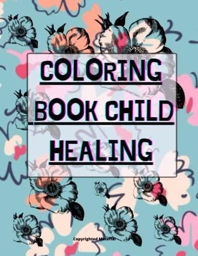 COLORING FOR INNER CHILD HEALING: Adult Coloring Book , Relax and Free ...