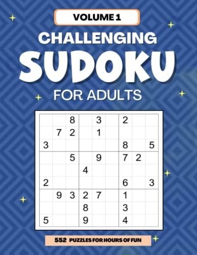 Challenging Sudoku Puzzles for Adults: 552 Puzzles for Hours of Fun ...