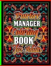 Practice Manager Coloring Book For Adults: Inspirational Swear Word ...