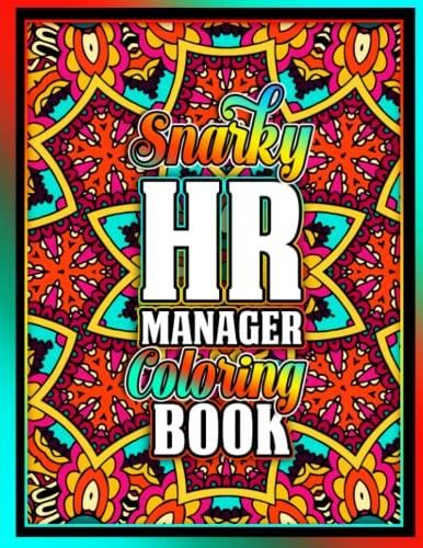 Snarky HR Manager Coloring Book: Inspirational Swear Word Adult ...