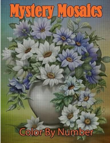 Mystery Mosaics Color By Number: Adult Coloring Book with Beautiful and ...
