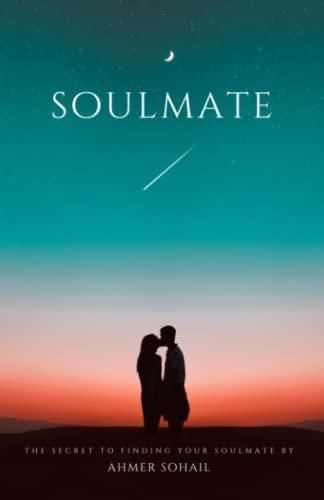 Soulmate: The Secret to Finding Your Soulmate: A Practical Guide - Literatura obcojęzyczna ...