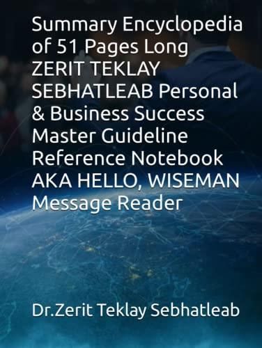 Summary Encyclopedia of 51 Pages Long ZERIT TEKLAY SEBHATLEAB Personal ...