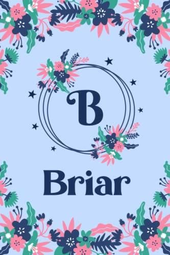 Briar Name Journal: Pretty Floral Briar Journal for Girls, 6” x 9” 120 ...