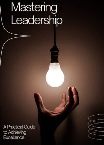 Mastering Leadership: The ultimate guide to developing your Leadership Skills - Literatura ...